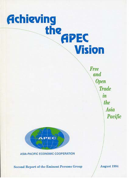 Achieving the APEC Vision Free and Open Trade in the Asia Pacific 1994